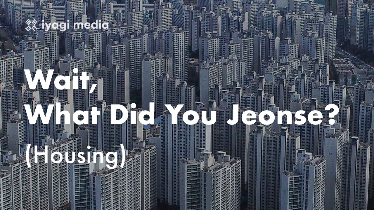 Episode 46: Wait, What Did You Jeonse? (Housing) - YouTube