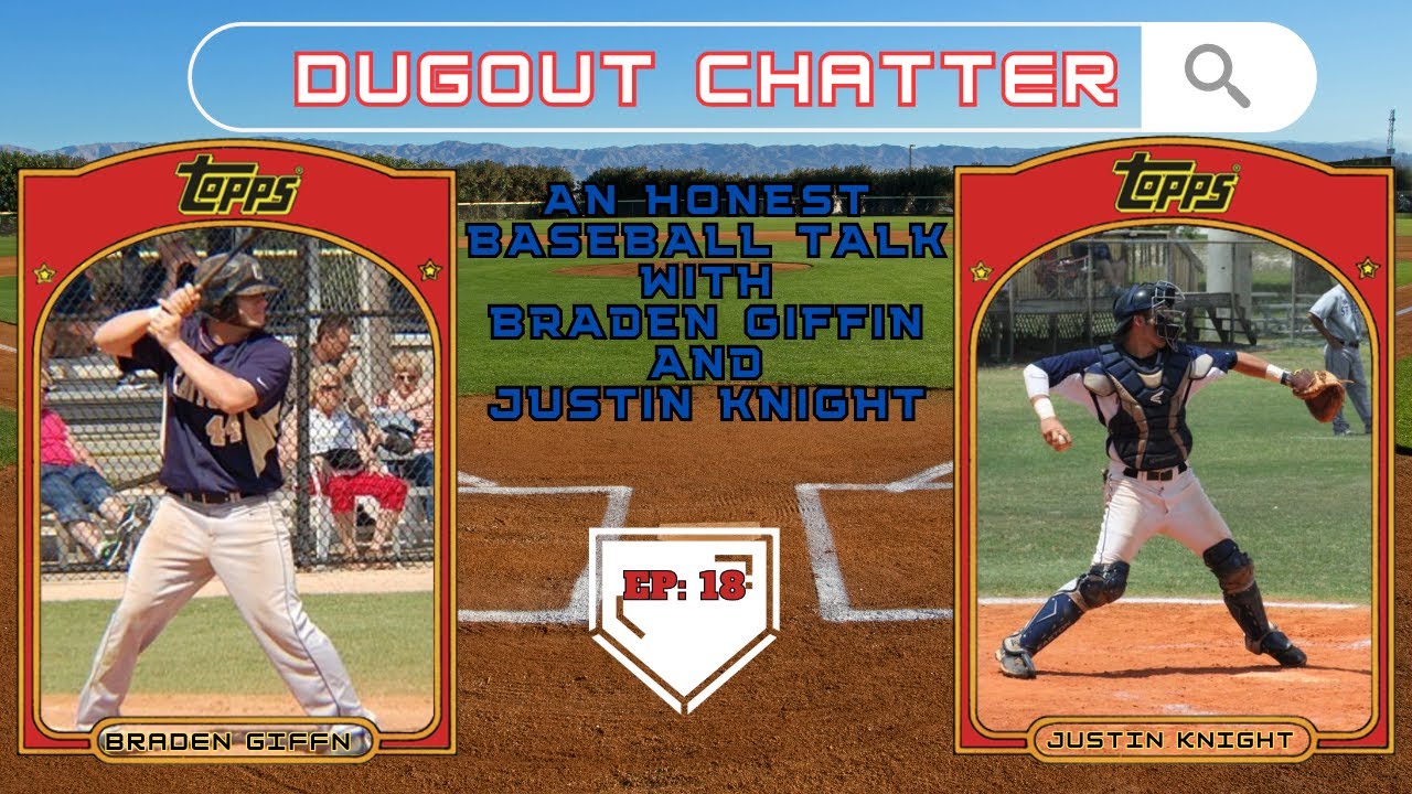 Episode 18: An Honest Baseball Talk with Braden Giffin and Justin ...