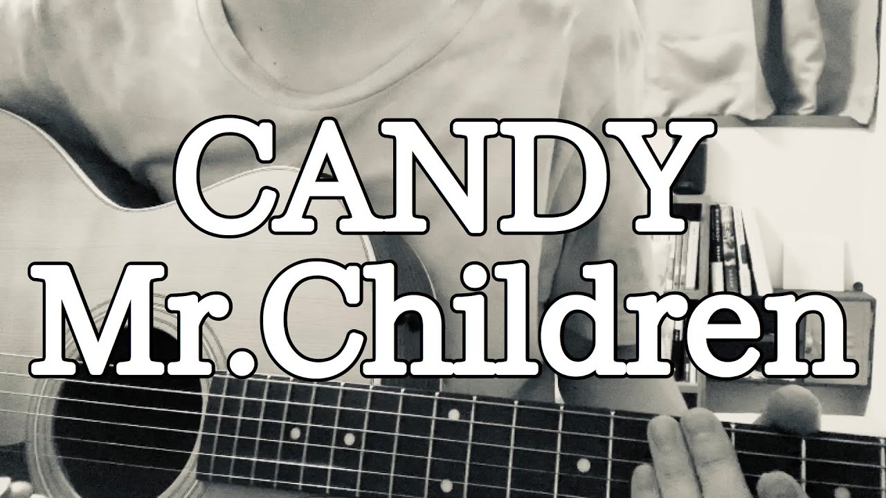 Mr.Children - CANDY(弾き語りcover) - YouTube