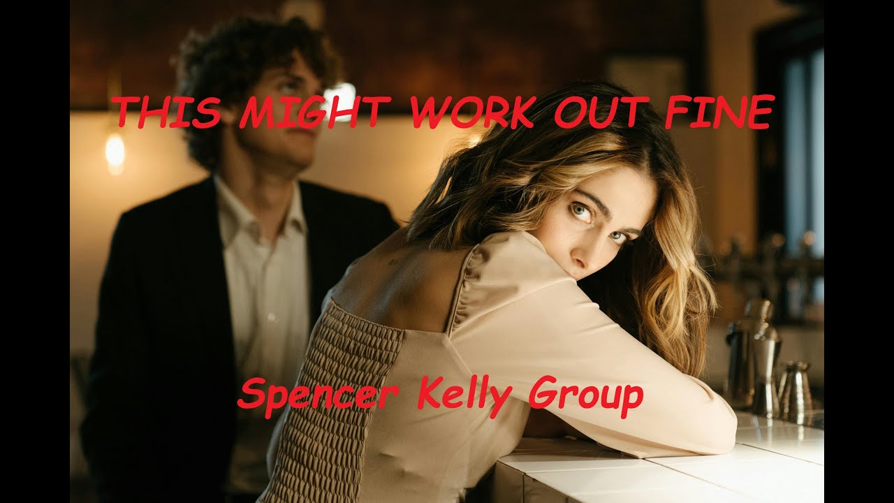 This Might Work Out Fine - Spencer Kelly Group (Official Music Video ...