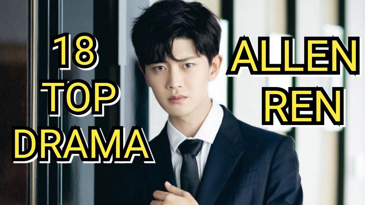 18 TOP DRAMA LIST ALLEN REN - YouTube