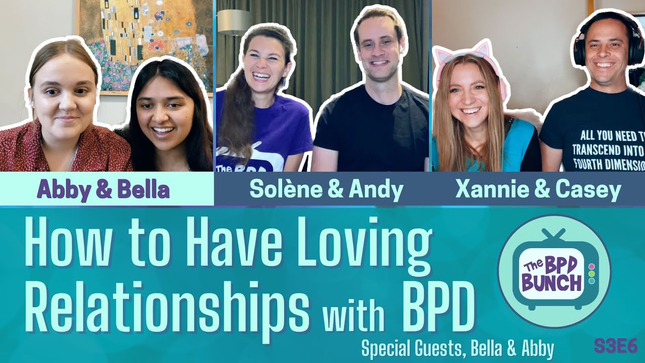 The BPD Bunch S3E6: How to Have Loving Relationships with BPD - YouTube