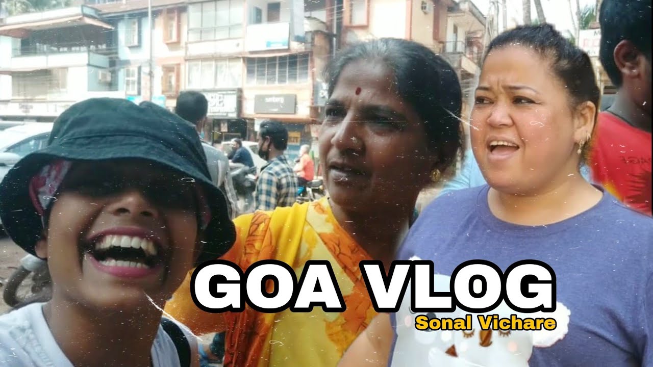 GOA VLOG 1. JANUARY 2021 BY SONAL VICHARE - YouTube