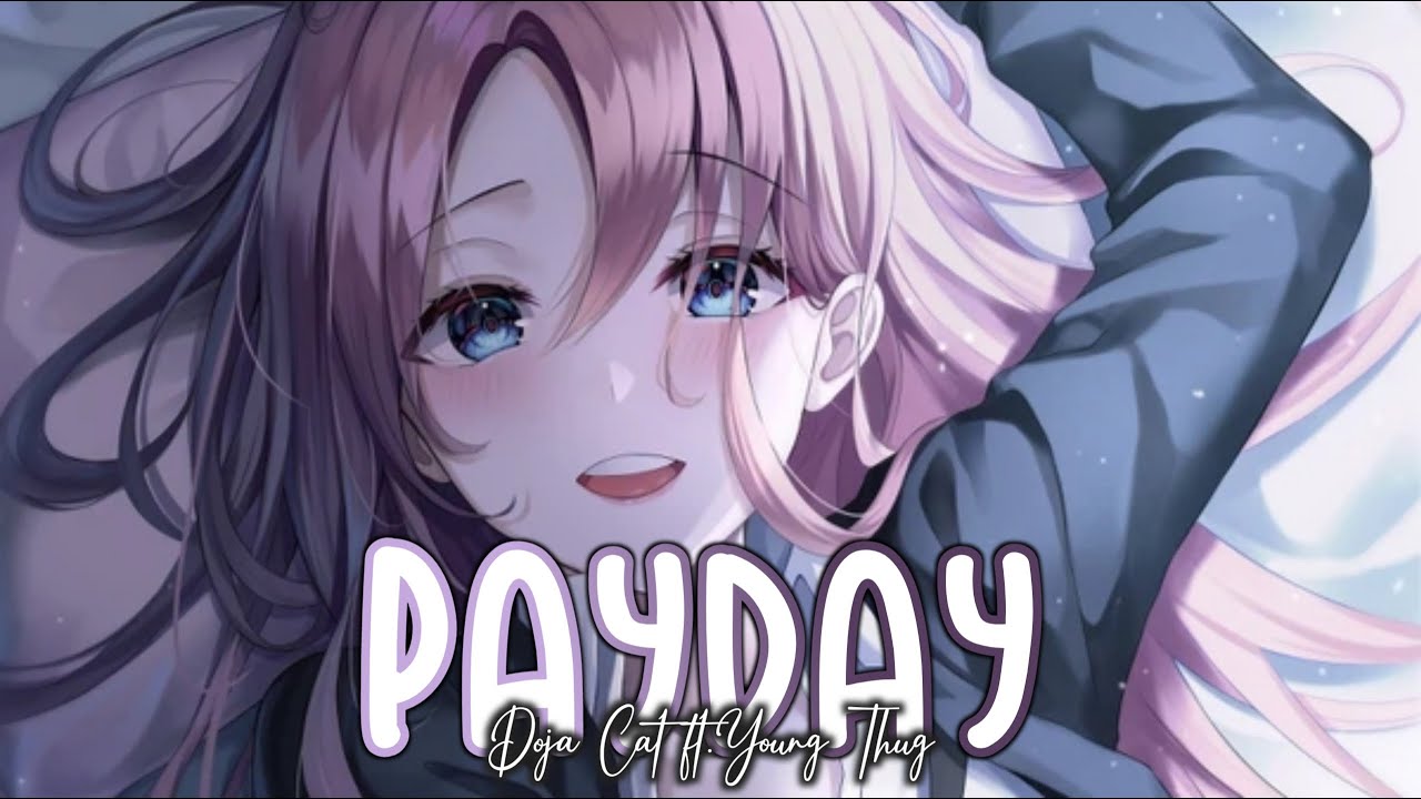 『Nightcore』→ Payday (Doja Cat and Young Thug) ♡ - YouTube