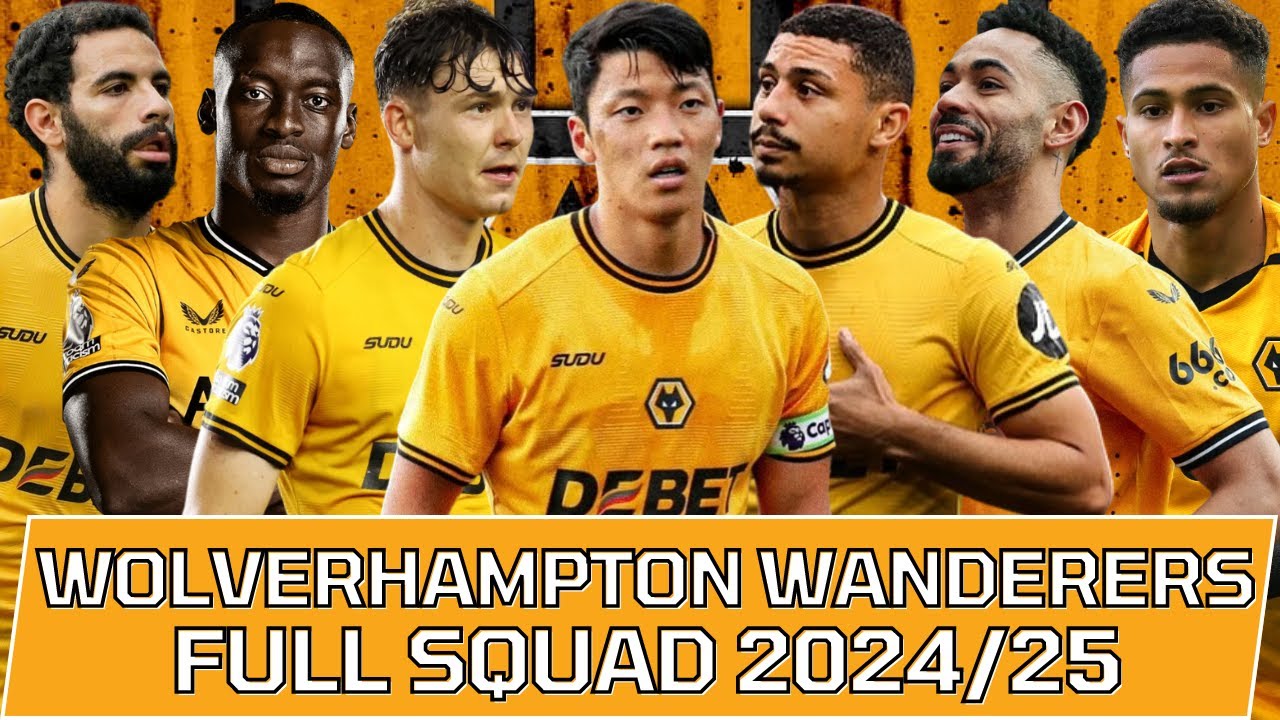 WOLVERHAMPTON WANDERERS FULL SQUAD SEASON 2024/25 | Wolves FC Official ...