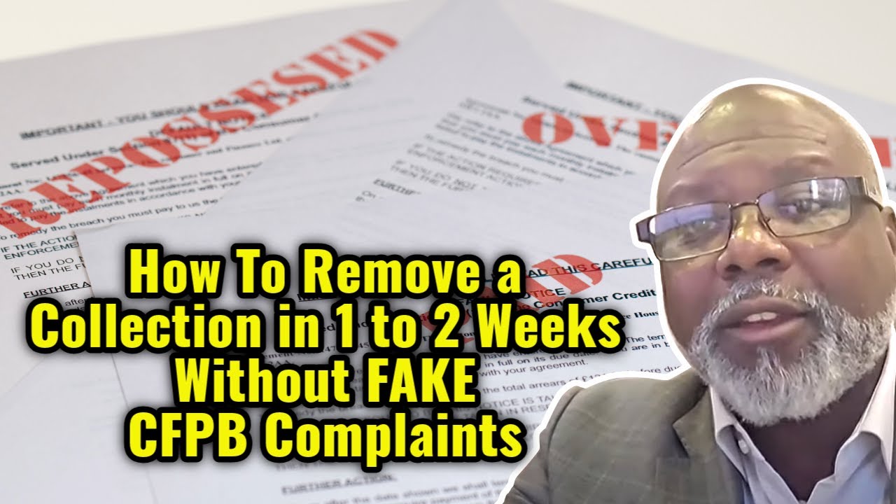 How To Remove a Collection in 1 to 2 weeks without Fake CFPB Complaints ...