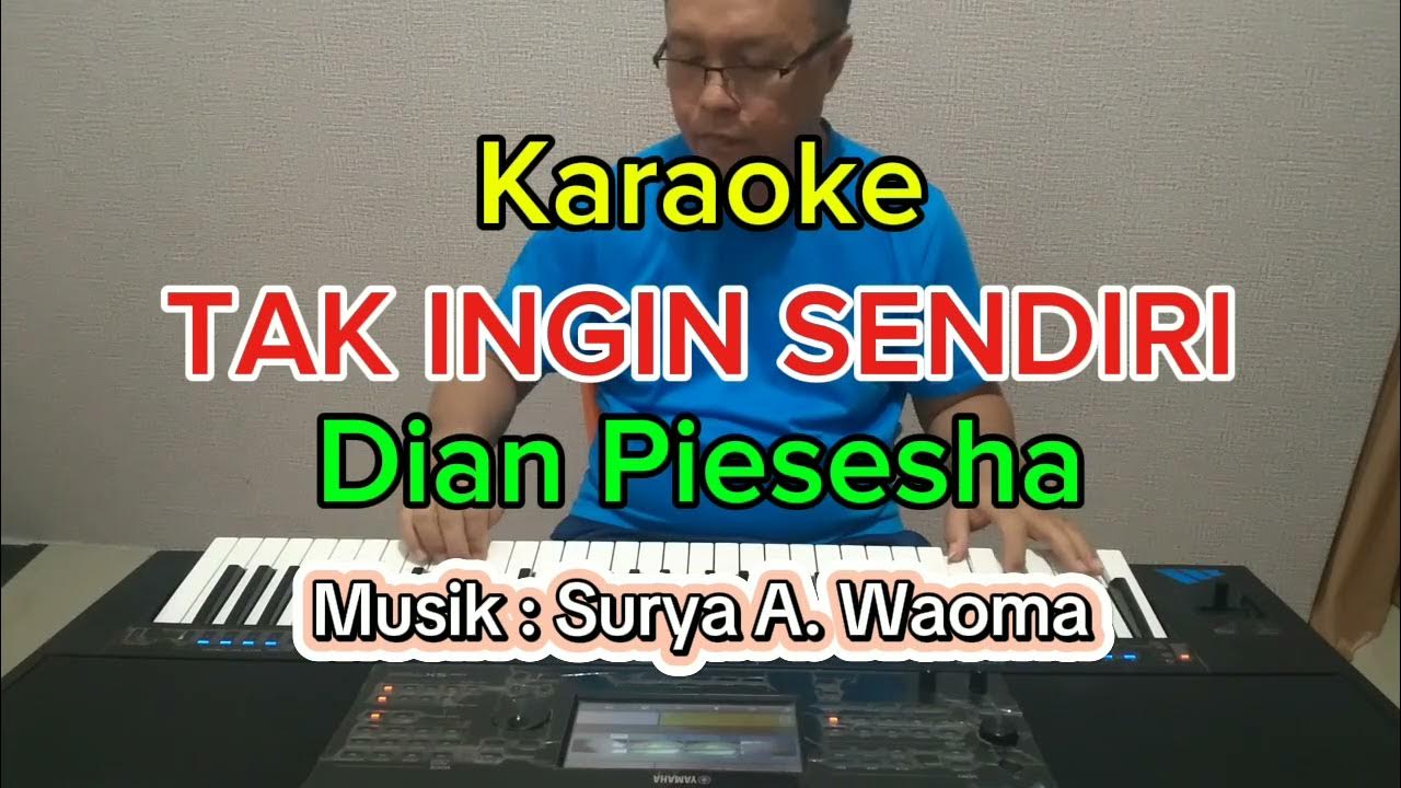 Karaoke Tak Ingin Sendiri - Dian Piesesha - Nada Pria - YouTube
