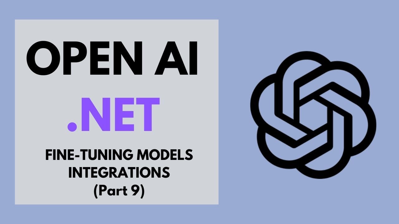 OPENAI026: Fine-Tuning Models Integrations (Part 10) - YouTube