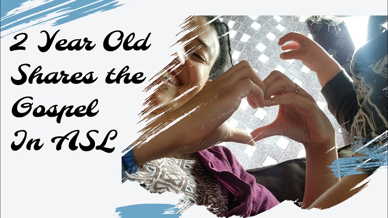 2 Year Old Shares The Gospel in ASL - Mostly for Family 😁 - YouTube