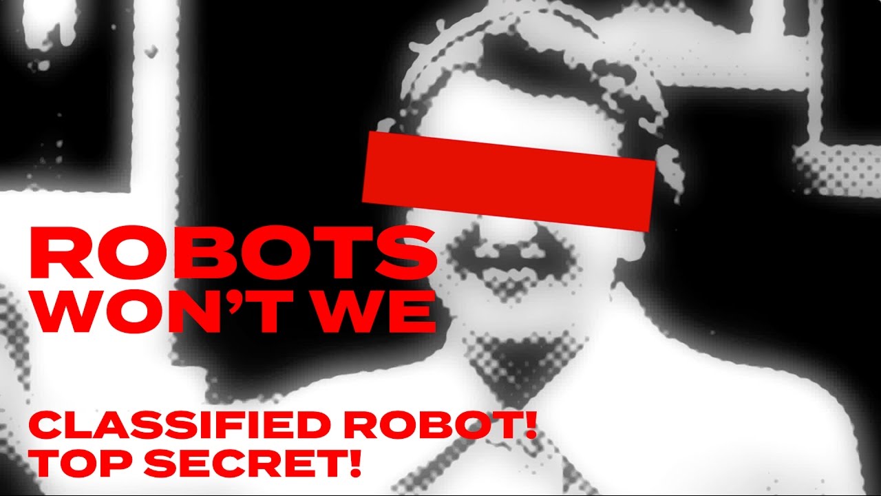 001: Classified Robot! Top Secret! - YouTube