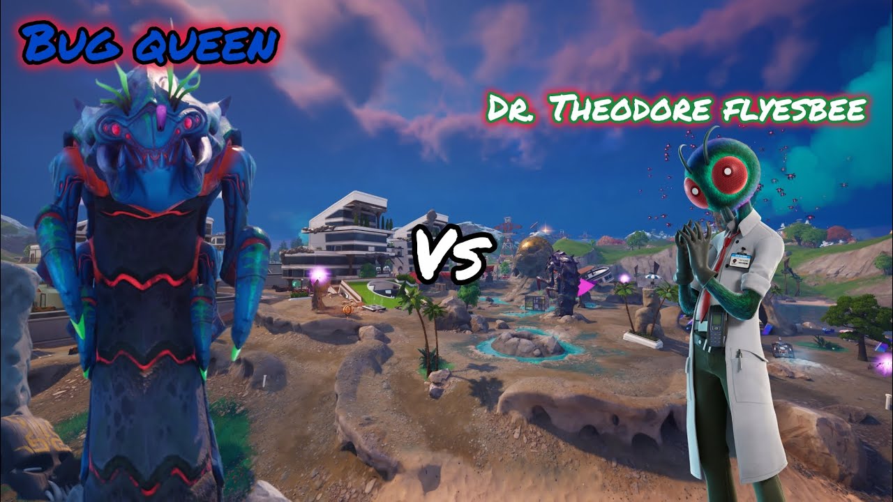 Bug queen vs Dr. Theodore flyesbee (fortnite) - YouTube