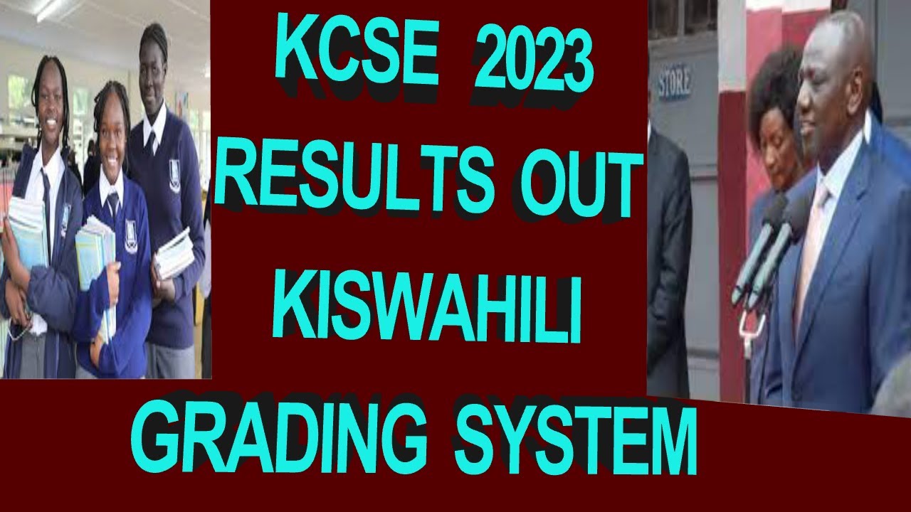 KCSE Result Out 2023 | Kiswahili Grading System | Dec 2023 Top 50 ...