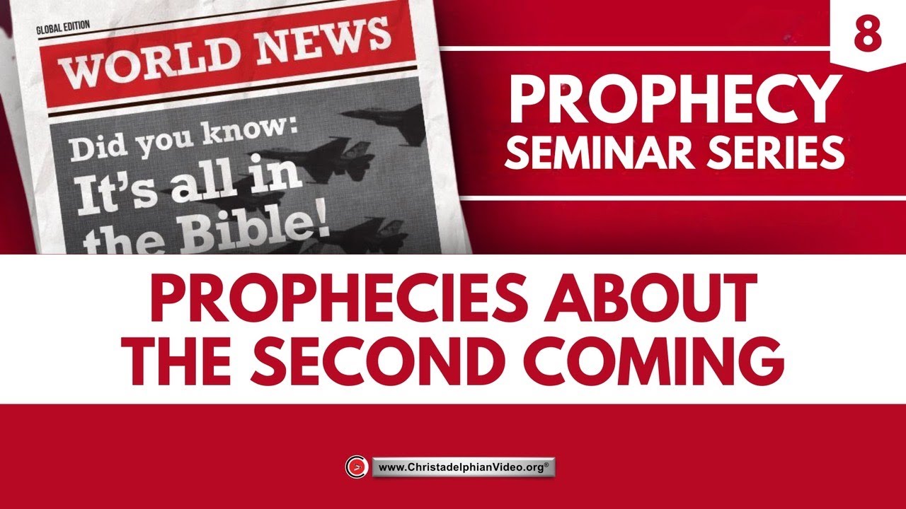 The Bible Prophecy Seminar: #8 'Prophecies about the Second Coming of ...