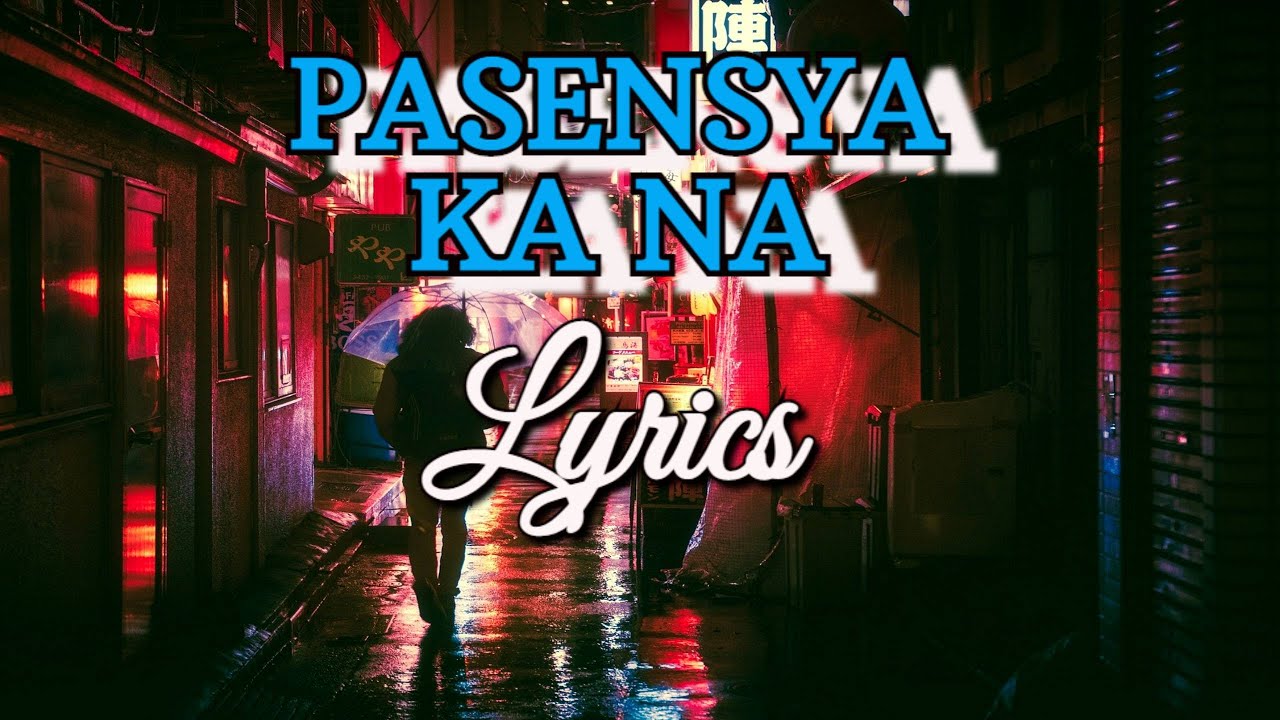 PASENSYA KA NA (LYRICS) by 420 SOLDIERZ - YouTube