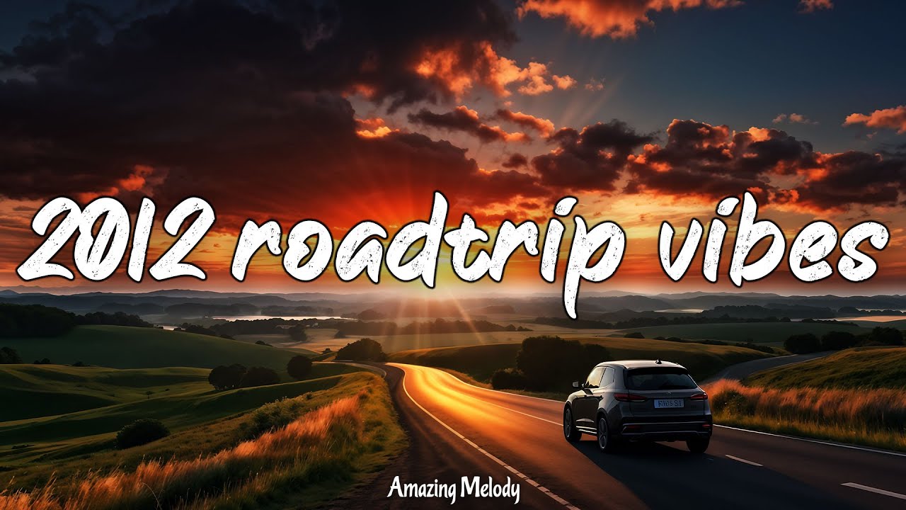 2012 roadtrip mix ~throwback playlist ~2012 summer vibes - YouTube