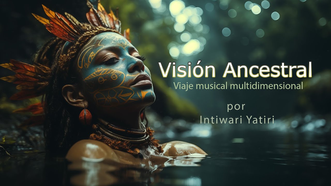 Visión Ancestral - Música Chamánica - Trance (Intiwari Yatiri) - YouTube