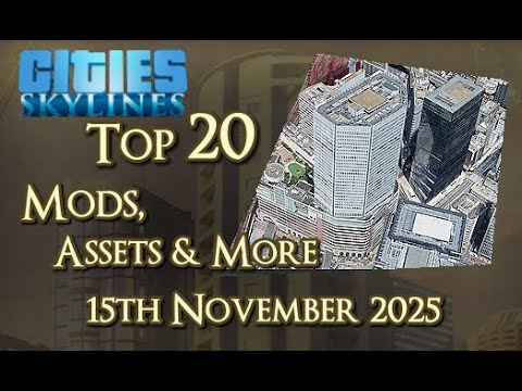 #CitiesSkylines - Top 20 Mods, Assets and more - 15th November 2025 - i390