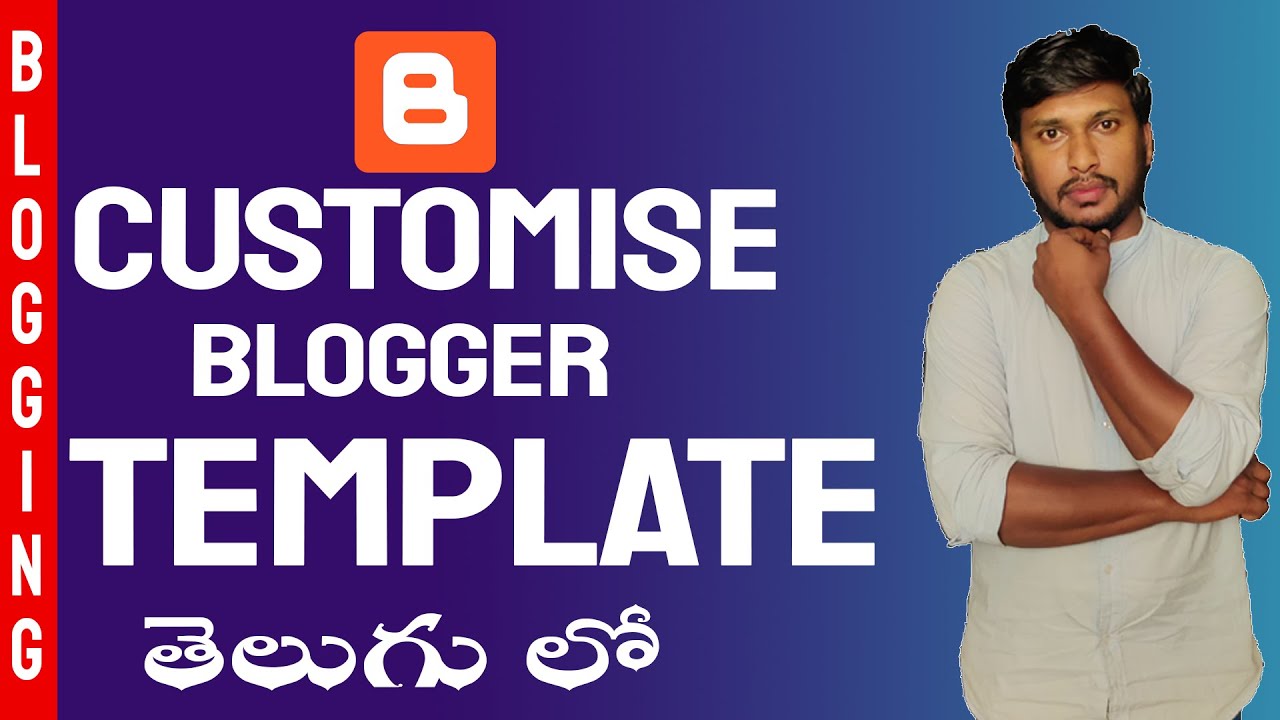 How to customise blogger template | Blogger template editing in telugu | customise srar ...