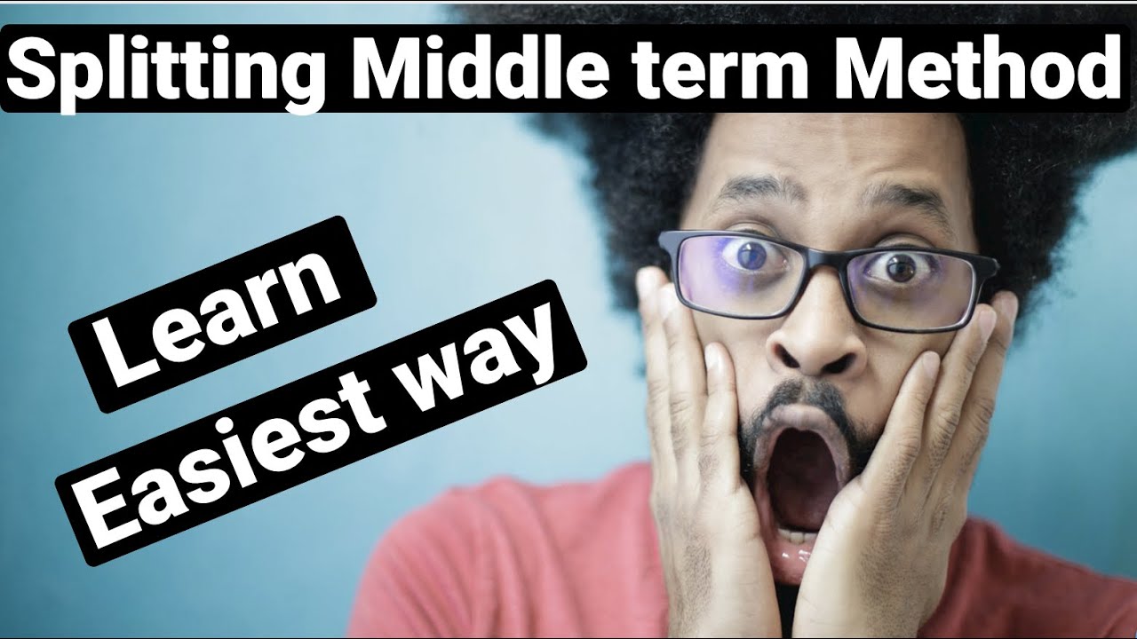 Splitting The Middle Term Method Explanation In Easy Way YouTube splitting-the-middle-term-method-explanation-in-easy-way-youtube