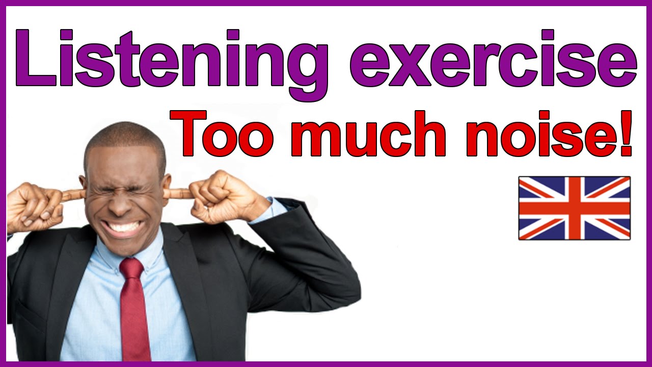 English Listening Lesson Too Much Noise YouTube english-listening-lesson-too-much-noise-youtube