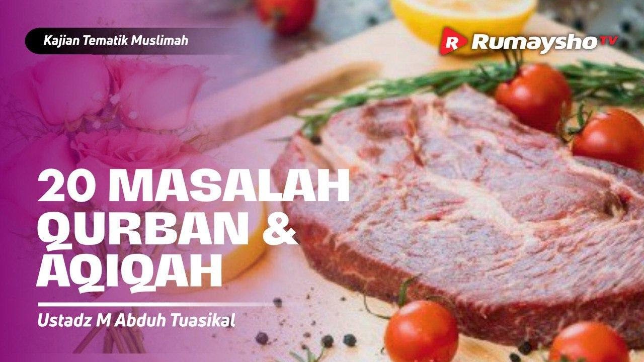 20 Masalah Qurban Dan Aqiqah Ustadz M Abduh Tuasikal M Sc Youtube