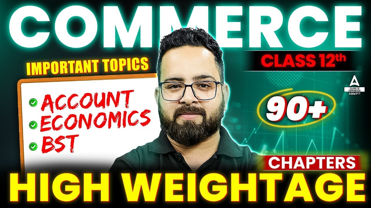 Class 12th COMMERCE High Weightage Chapters for All Subjects 🔥 - YouTube