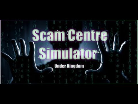Scam Centre Simulator Under Kingdom - - YouTube