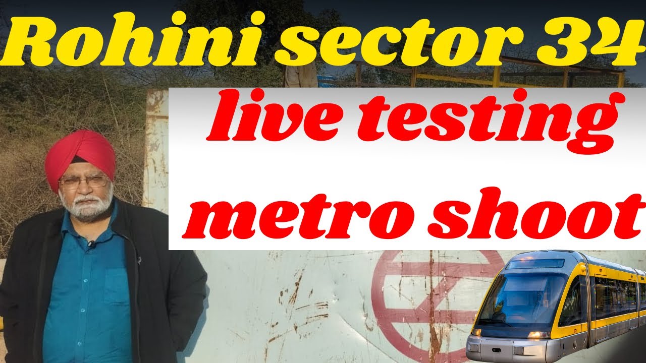 ROHINI SECTOR 34 | LIVE TESTING METRO SHOOT - YouTube