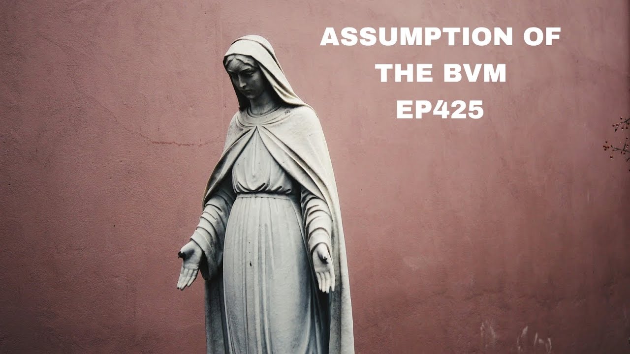 ASSUMPTION OF THE BVM. EP425 OF THE DAILY DEVOTIONAL EDITION ️‍🔥. # ...