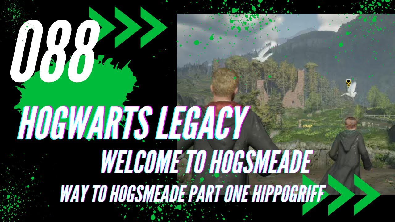 088 Hogwarts Legacy Welcome to Hogsmeade: Way to Hogsmeade Part One ...
