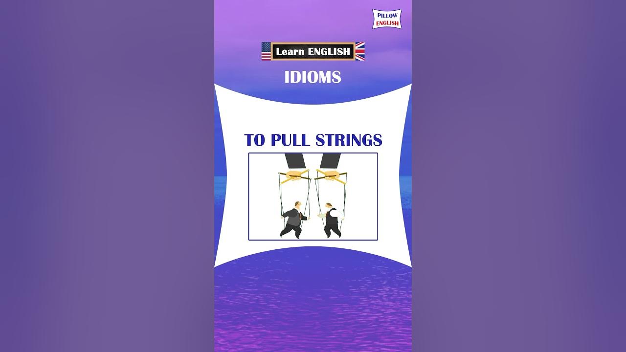 To pull strings | Learn English Idiom #vocabulary #idioms #learnenglish ...