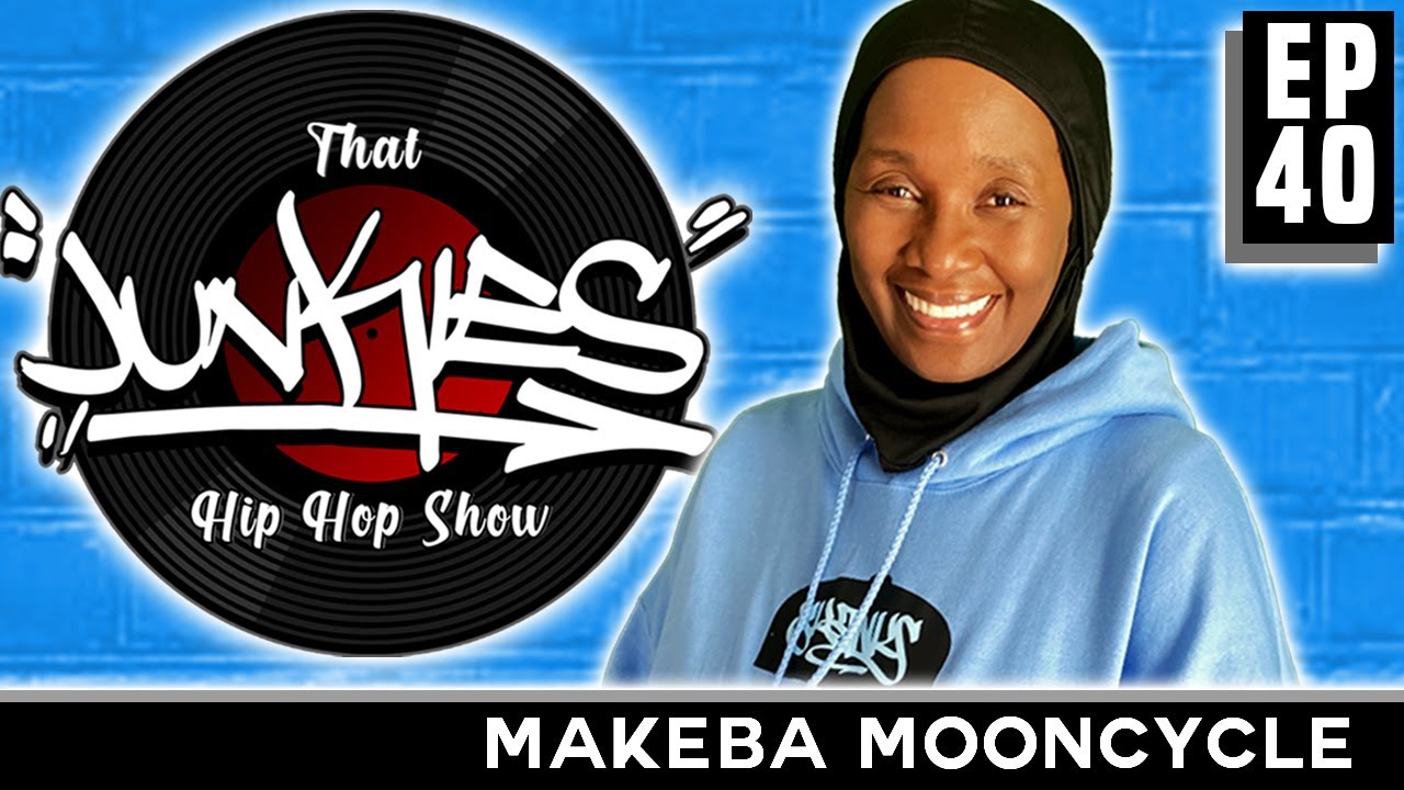 Episode 40 | Makeba Mooncycle | That Junkies Hip Hop Show #newmusic #2022 #hiphop #rap - YouTube