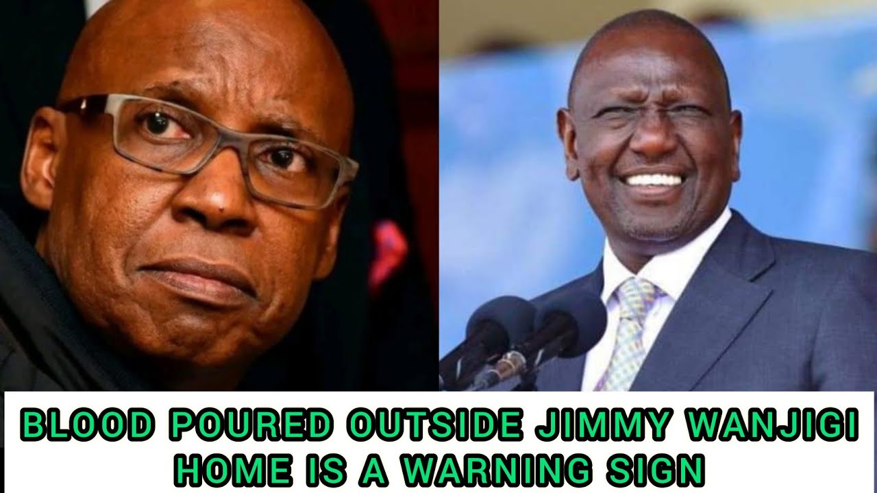 MYSTERY BEHIND POLICE POURING BLOOD OUTSIDE JIMMY WANJIGI HOME ON RUTOS ...
