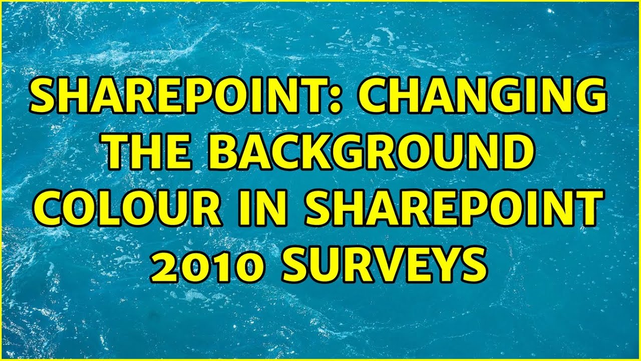 Sharepoint: Changing the background colour in SharePoint 2010 Surveys ...