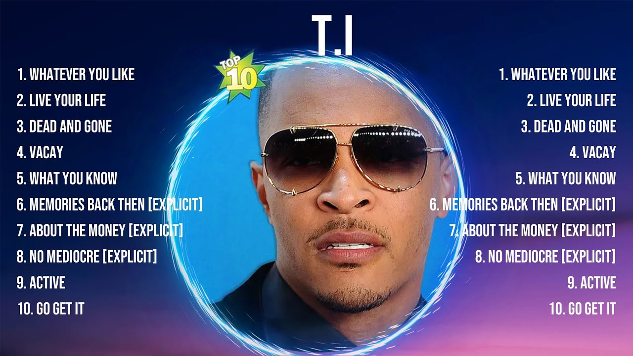 T.I Greatest Hits Full Album ️ Top Songs Full Album ️ Top 10 Hits of ...