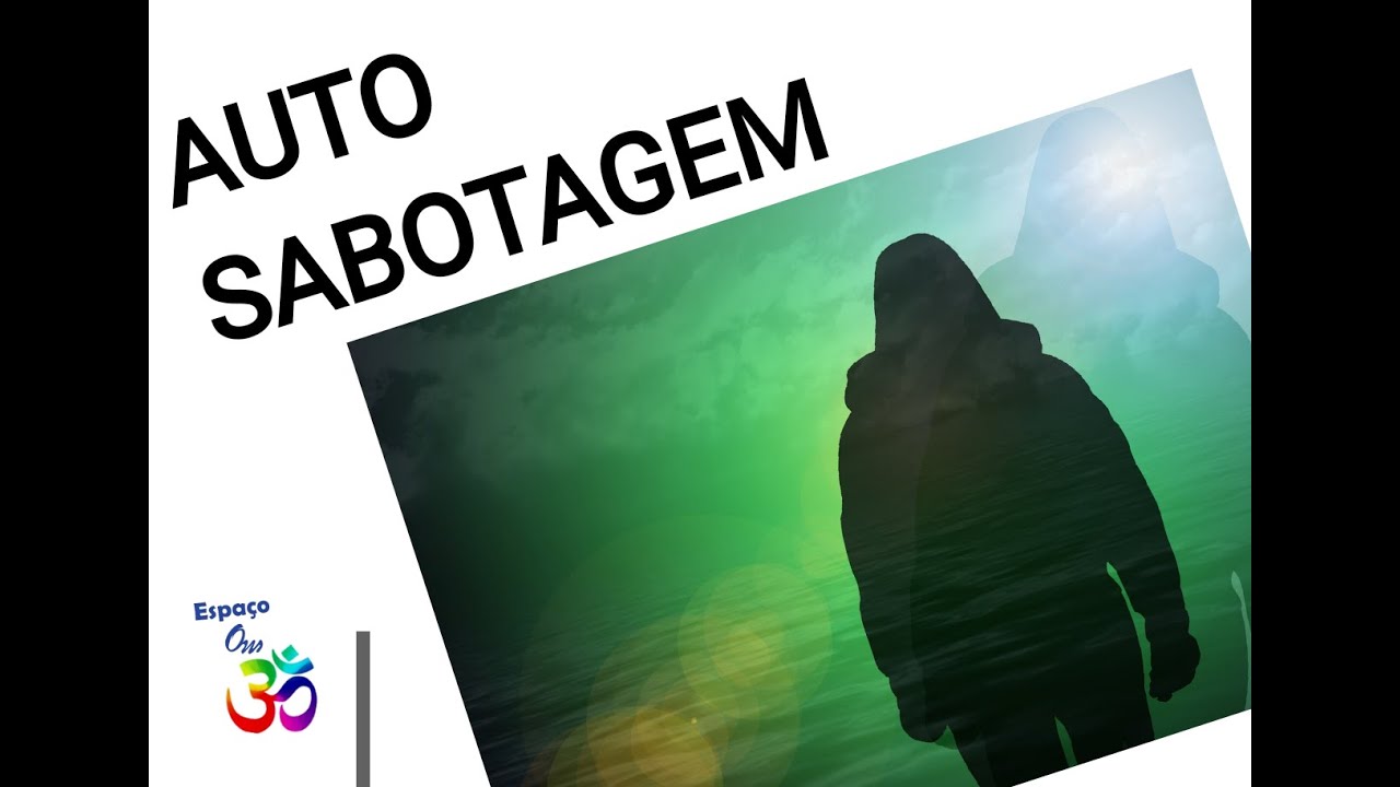 Auto Sabotagem e Autoconsciência - YouTube