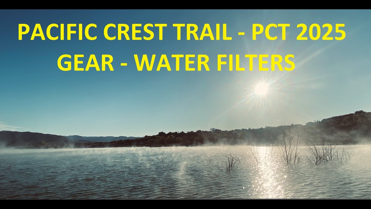Pacific Crest Trail - PCT 2025 - Gear : Water Filters - Things to Keep ...