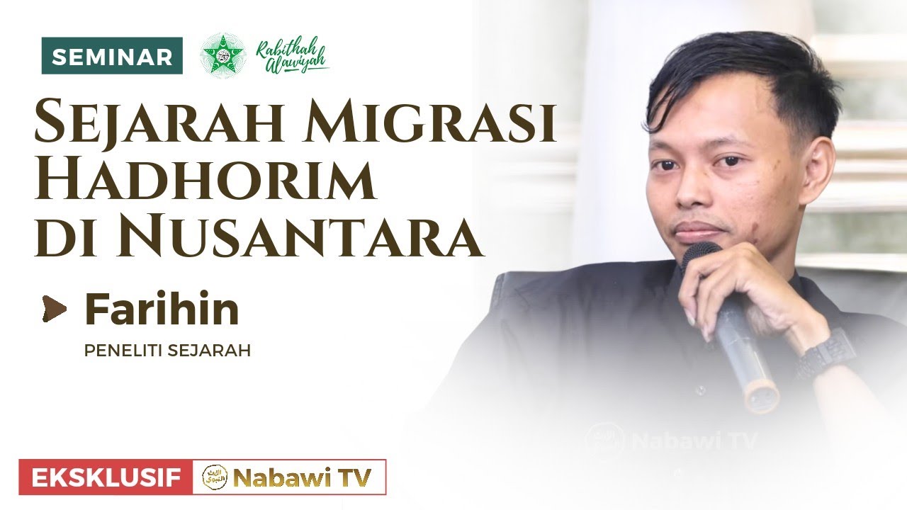 SEMINAR: Sejarah Migrasi Hadhorim di Nusantara bersama Farihin | Nabawi ...