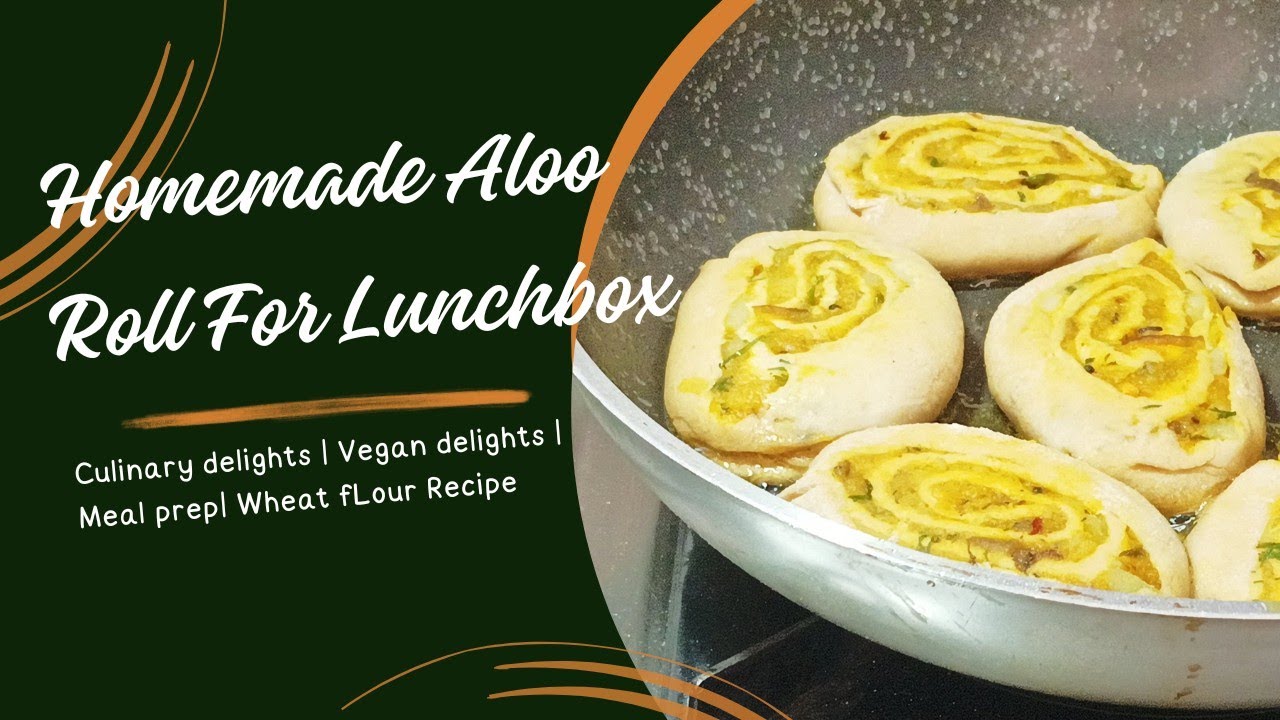 Homemade Aloo Roll For Lunchbox |Culinary delights | vegan delights ...