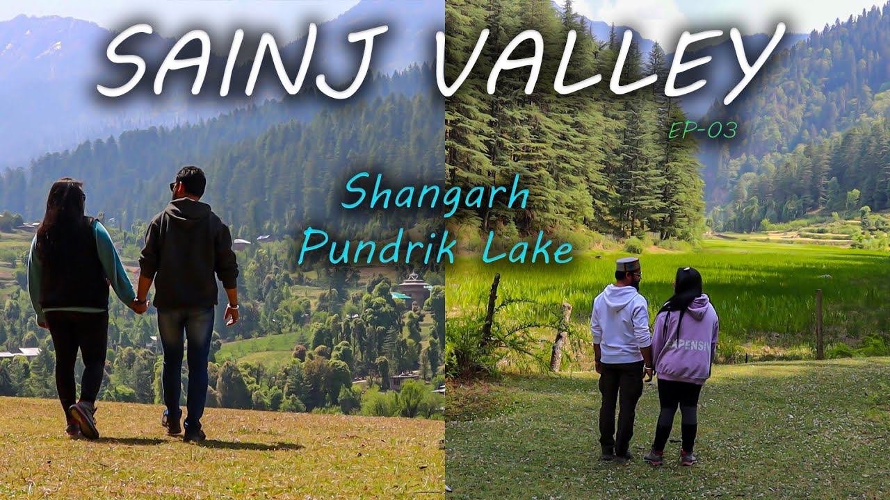 Sainj Valley EP-03 | Shangarh | Pundrik Lake | Laida | Beautiful ...