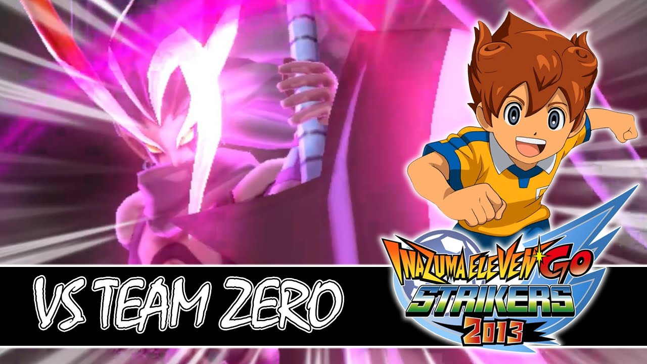 INAZUMA ELEVEN GO STRIKERS 2013 - VS TEAM ZERO - YouTube