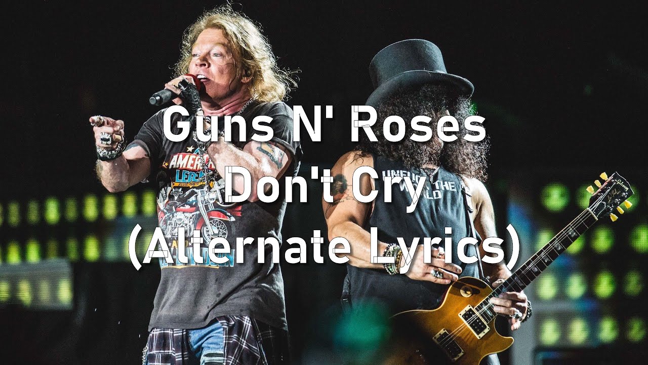 Guns N" Roses: Don't Cry (Alternate Lyrics) - YouTube