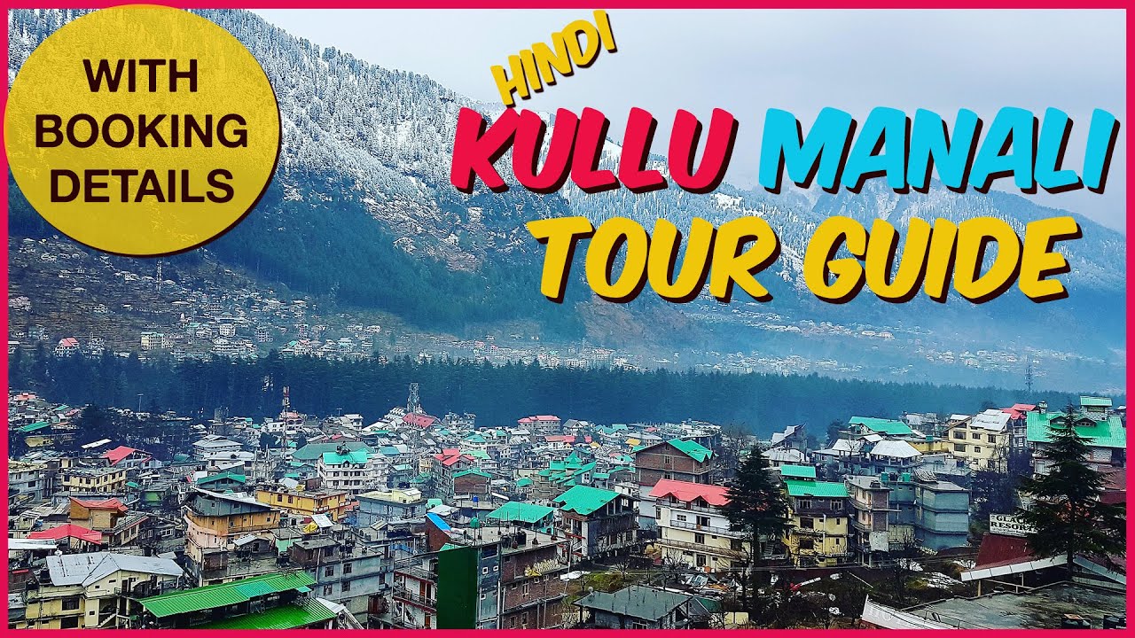 Kullu Manali Tour Guide In Hindi | Kullu Manali Tour Plan with Booking ...