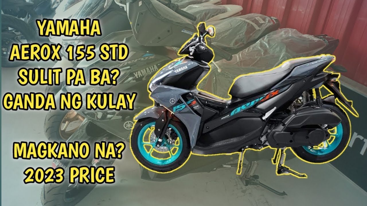 YAMAHA AEROX 155 STD 2023 LATEST COLOR VARIANT AND PRICE UPDATE | SHORT ...