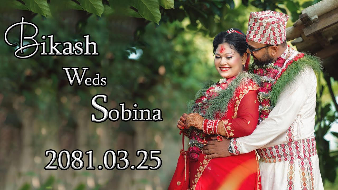 BIKASH WEDS SOBINA 2081.03.25 FULL NEPALI WEDDING VIDEO - YouTube