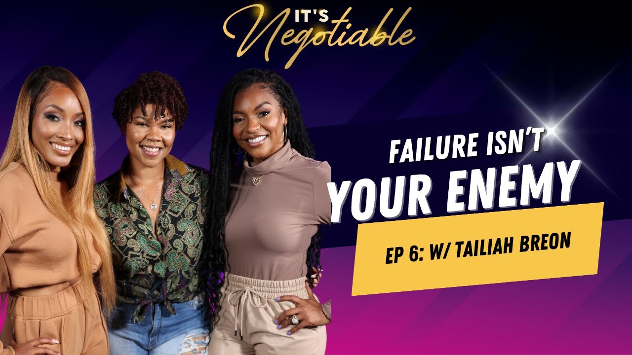 EP 6: Failure Isn't Your Enemy w/ Tailiah Breon - YouTube