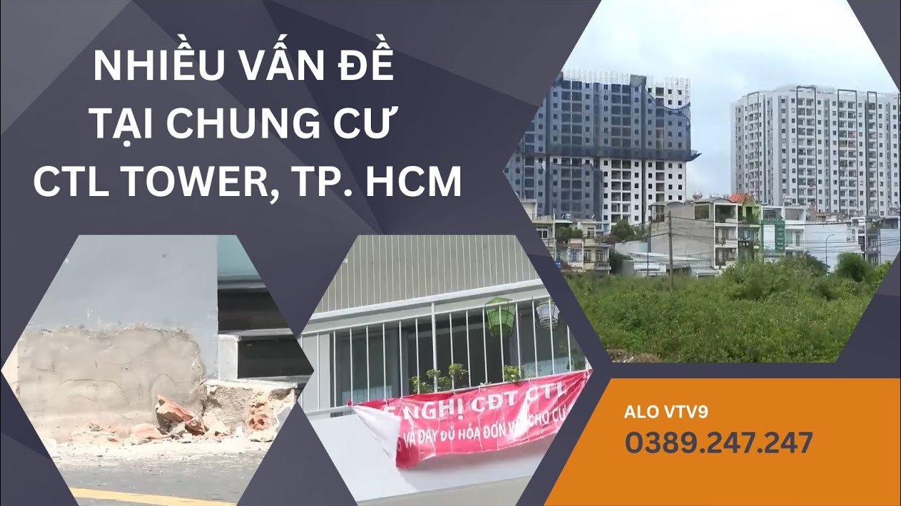 Nhiều vấn đề tại chung cư CTL Tower, TP. HCM | Đường dây nóng VTV9 ...