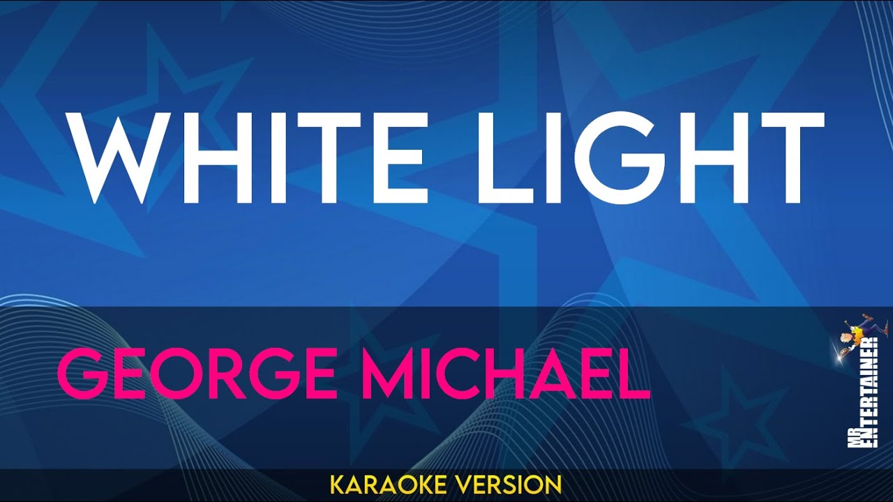White Light - George Michael (KARAOKE) - YouTube