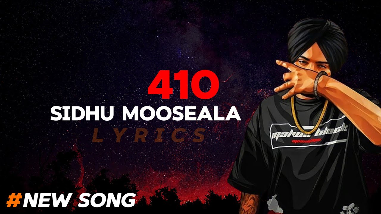 410 | Sidhu Mooseala | LYRICS | New Song 2024 | (Without Sunny Moltan ...