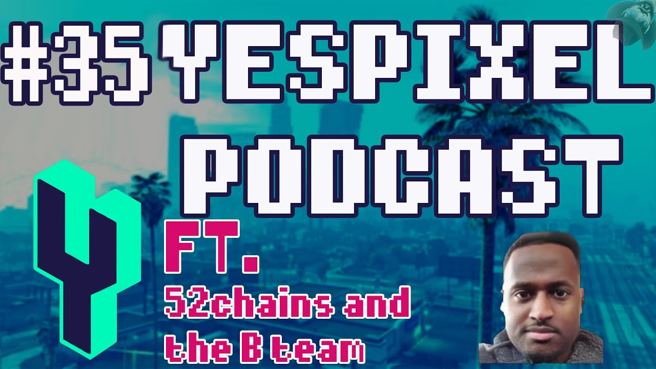 Yespixel #35- Guests: Voladin17, Hogshund |52CHAINS SPECIAL|NP classic ...